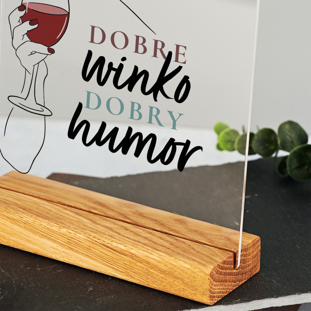 Dobre winko dobry humor - Wydruk na szkle akrylowym z podstawką ...