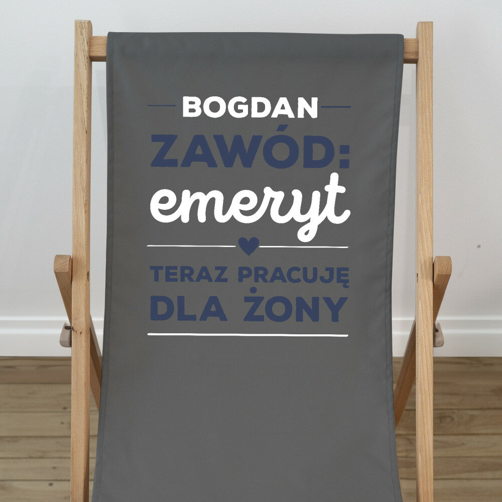 Emeryt - nic nie muszę - Leżak drewniany - MyGiftDna.pl