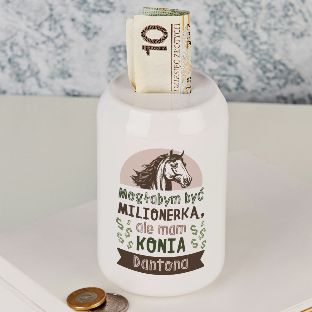 Mogłabym być milionerką ale mam konia - Skarbonka Personalizowana ...