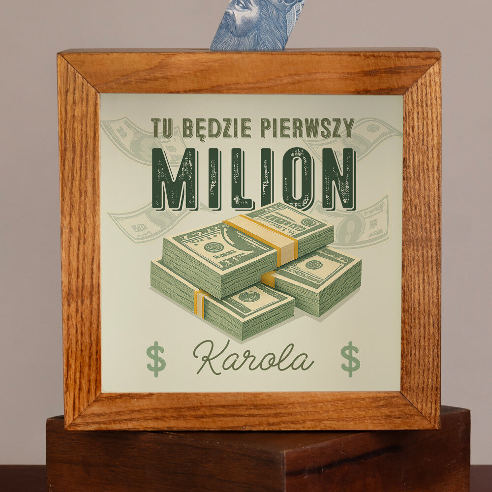 tu będzie pierwszy milion - Drewniana skarbonka - MyGiftDna.pl